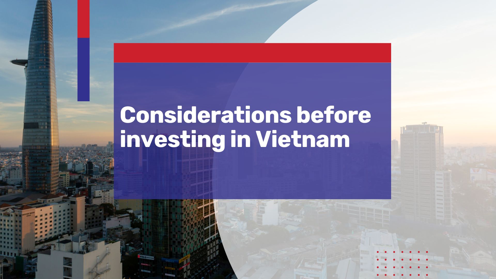 Invest in Vietnam: What are the Key Considerations for Investors?