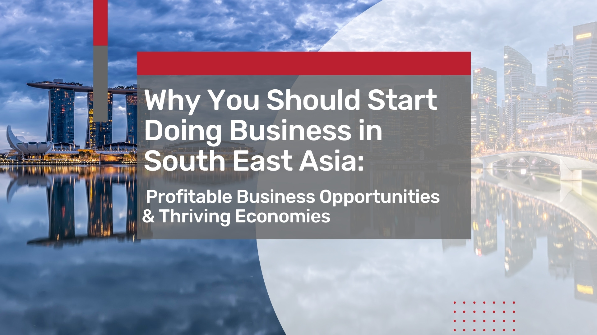 Comprehensive Guide to Doing Business in APAC & Where to Start